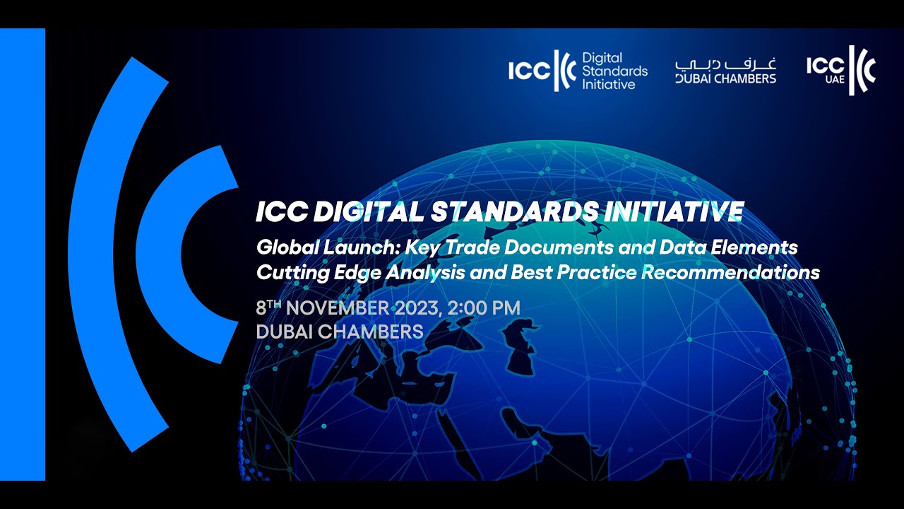ICC UAE and ICC Digital Standards Initiative Global Launch on Key Trade ...