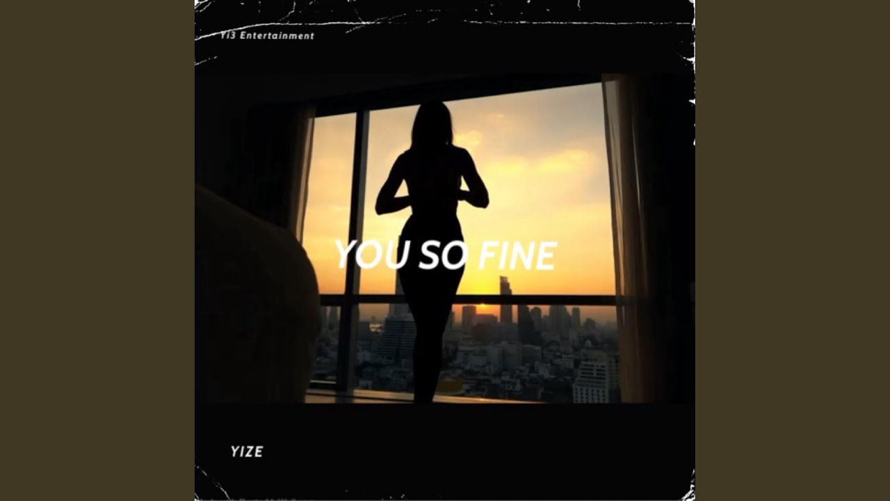 YOU SO FINE - YouTube