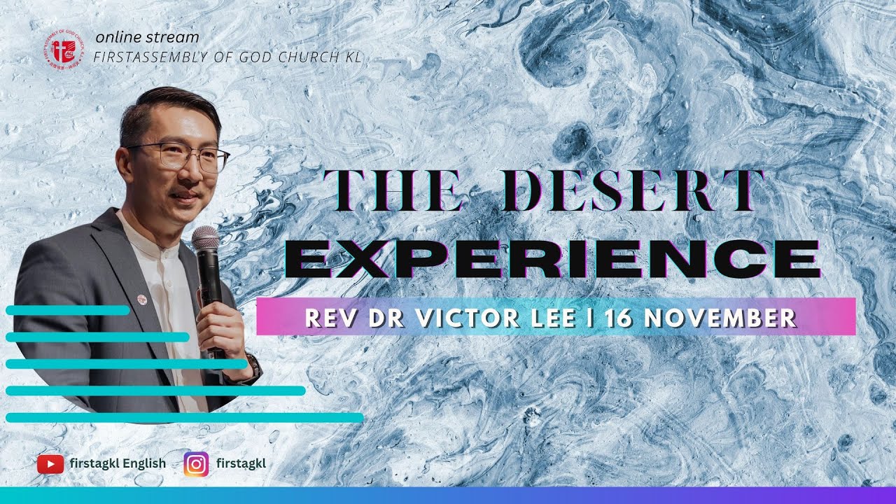THE DESERT EXPERIENCE | 16 NOVEMBER // Ps. Victor Lee - YouTube