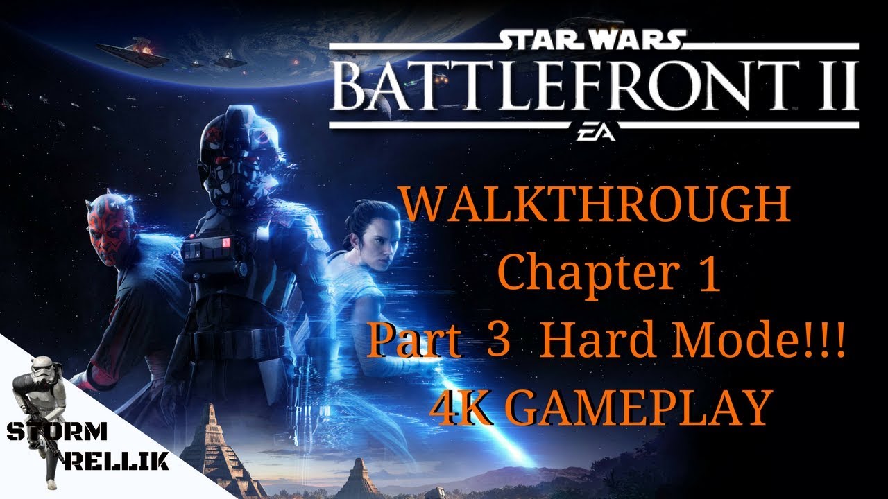 STAR WARS BATTLEFRONT 2 Walkthrough Gameplay Part 3 Hard Mode!!! 4K ...