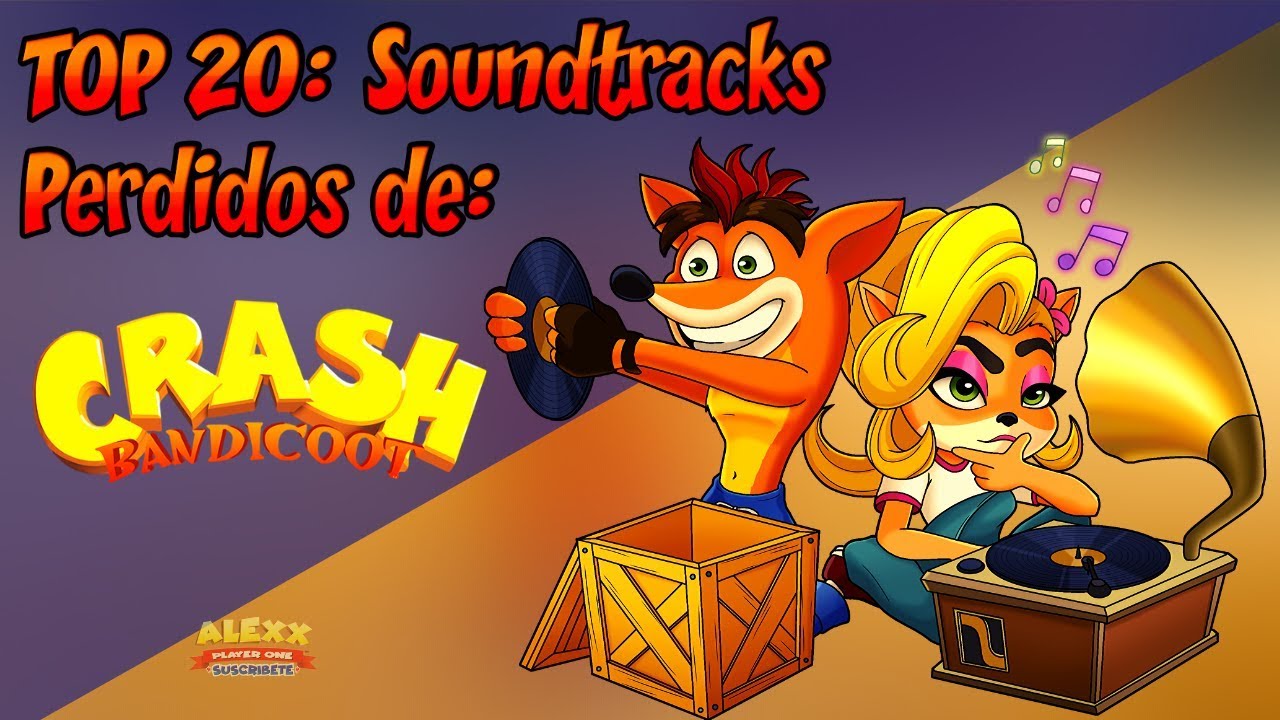 TOP 20: Soundtracks Perdidos de Crash Bandicoot | ALEXX Player One ...