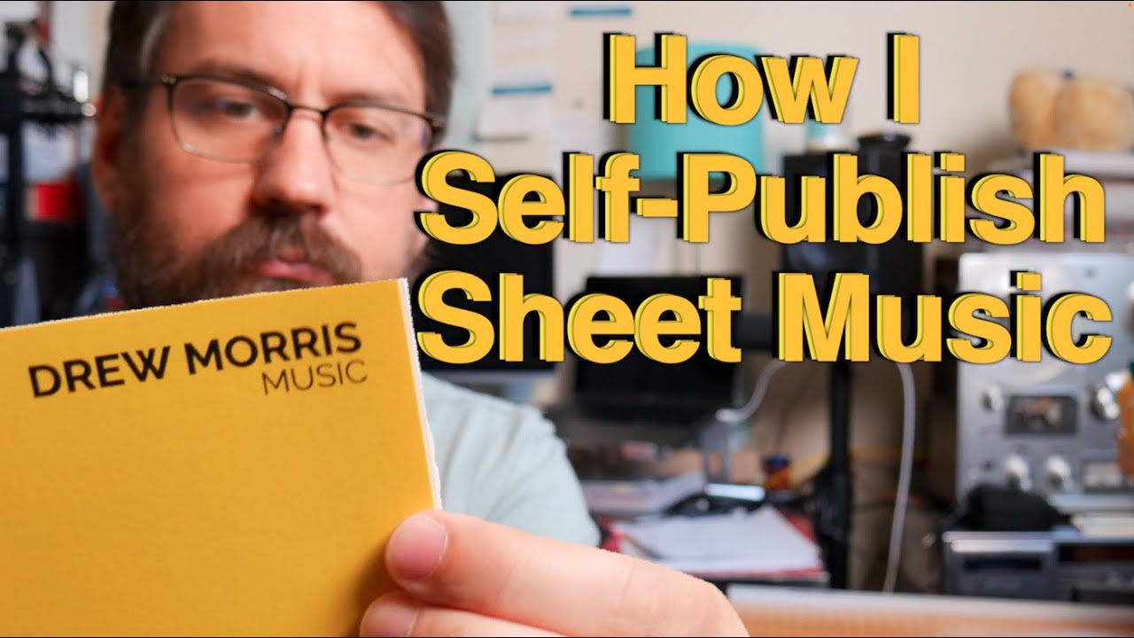 How I Self-Publish My Sheet Music - Drew Morris Music & Yellow Envelope ...