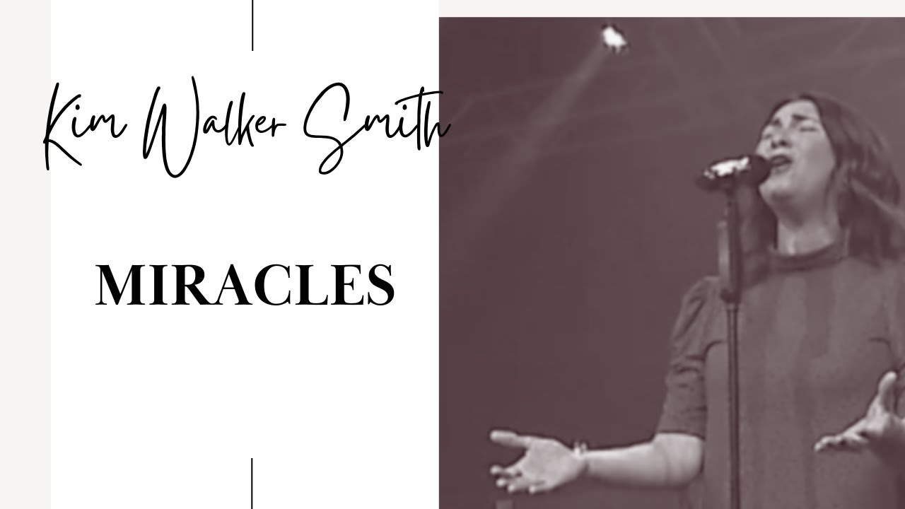 Miracles (feat. Kim Walker Smith) - YouTube