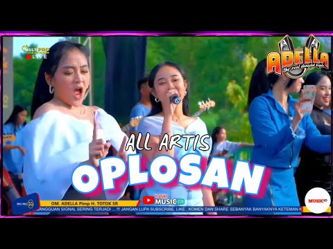 OPLOSAN - VOC ALL ARTIS || OM ADELLA LIVE  SENDANGAGUNG - KEC. PAMOTAN REMBANG JATENG