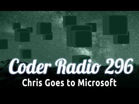 Chris Goes to Microsoft | Coder Radio 296 - YouTube