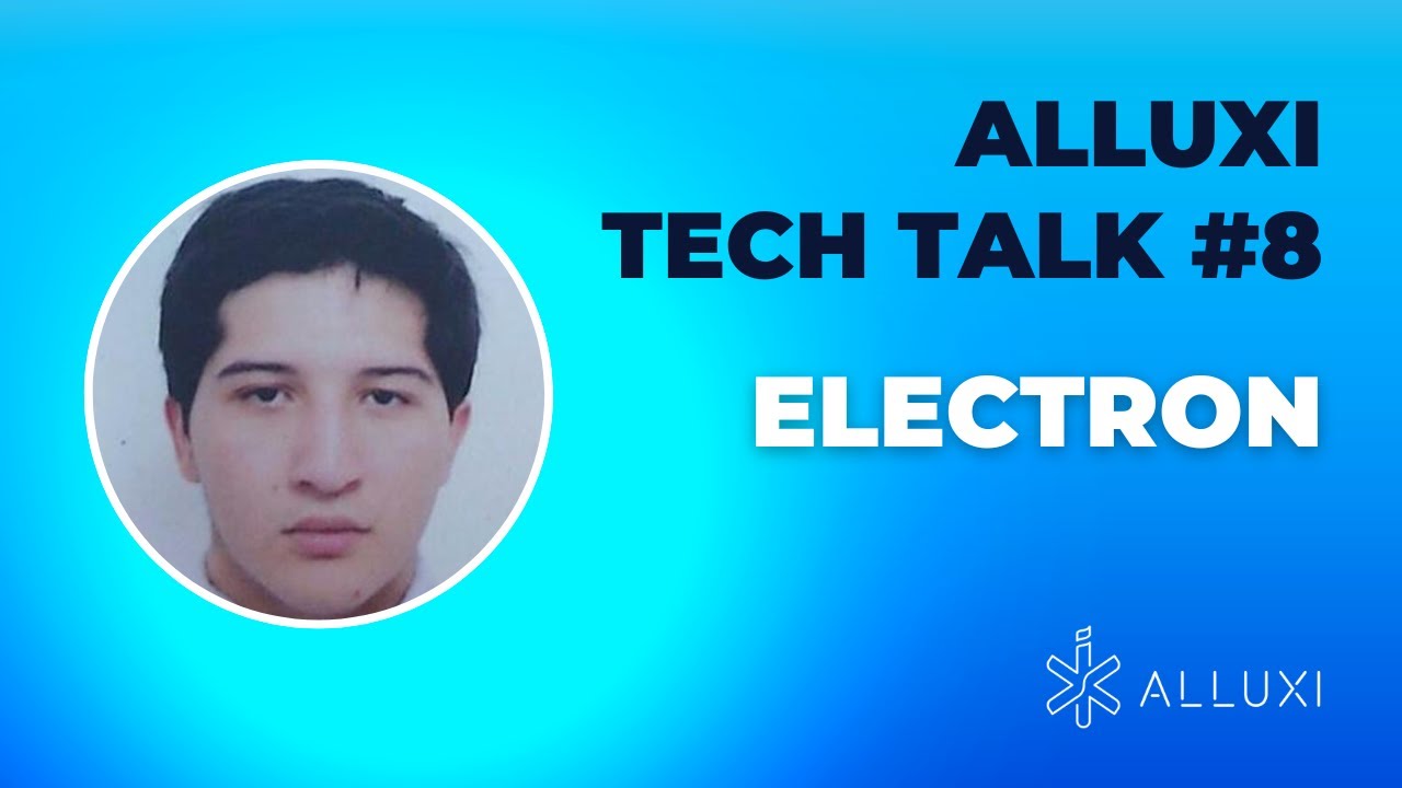 Electron Alluxi Tech Talk #8 - YouTube