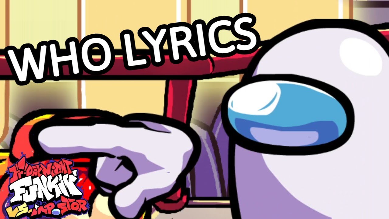 Vs. Impostor v4 - WHO Lyrics | Friday Night Funkin' Mod - YouTube