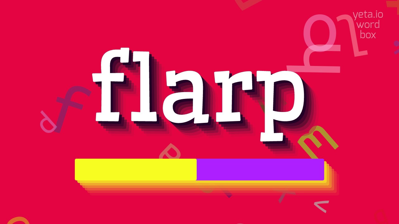 HOW TO SAY FLARP? - YouTube