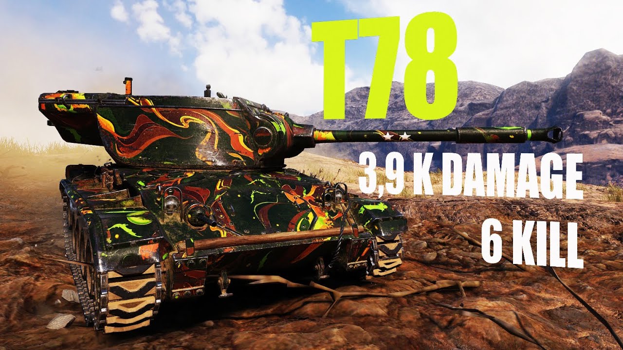 T78 6 Kills 3,9 K Damage World of Tanks - YouTube