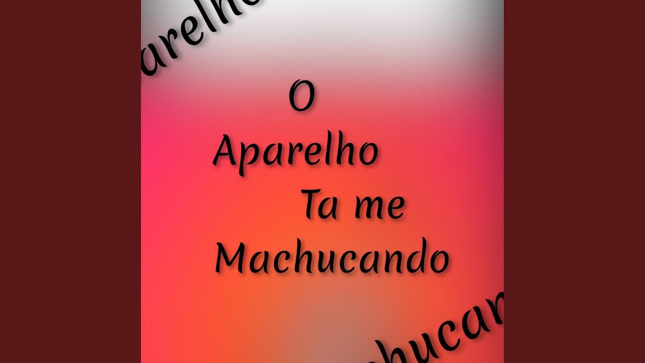 O Aparelho Ta Me Machucando - YouTube