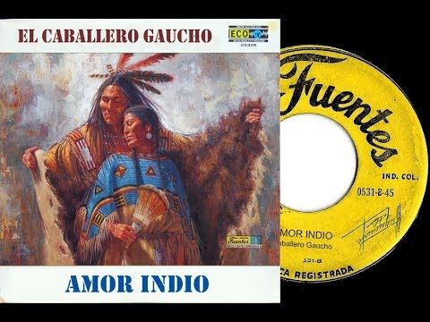 Amor Indio - El Caballero Gaucho (HQ) ♪♫♫ - YouTube