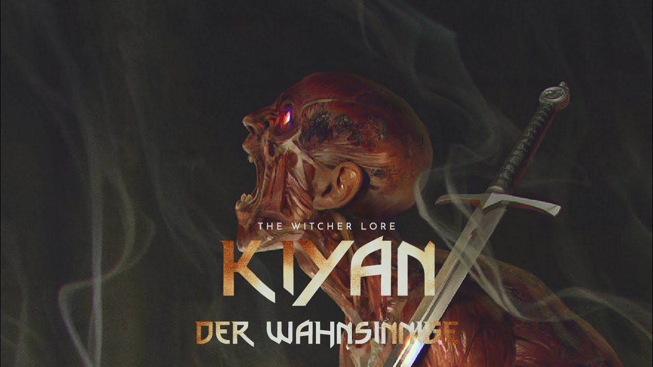The Witcher Lore - Kiyan der Wahnsinnige - YouTube