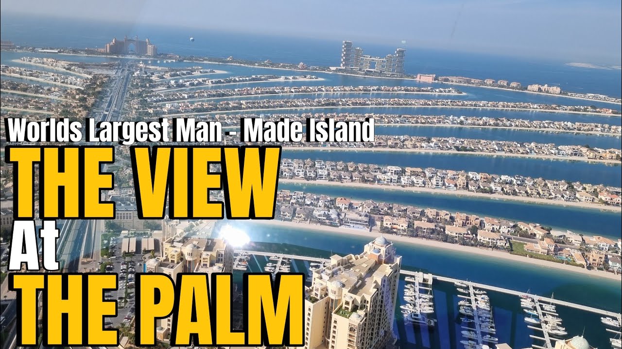 🔴The View at The Palm | View Of The World's Largest Man-Made Island ...
