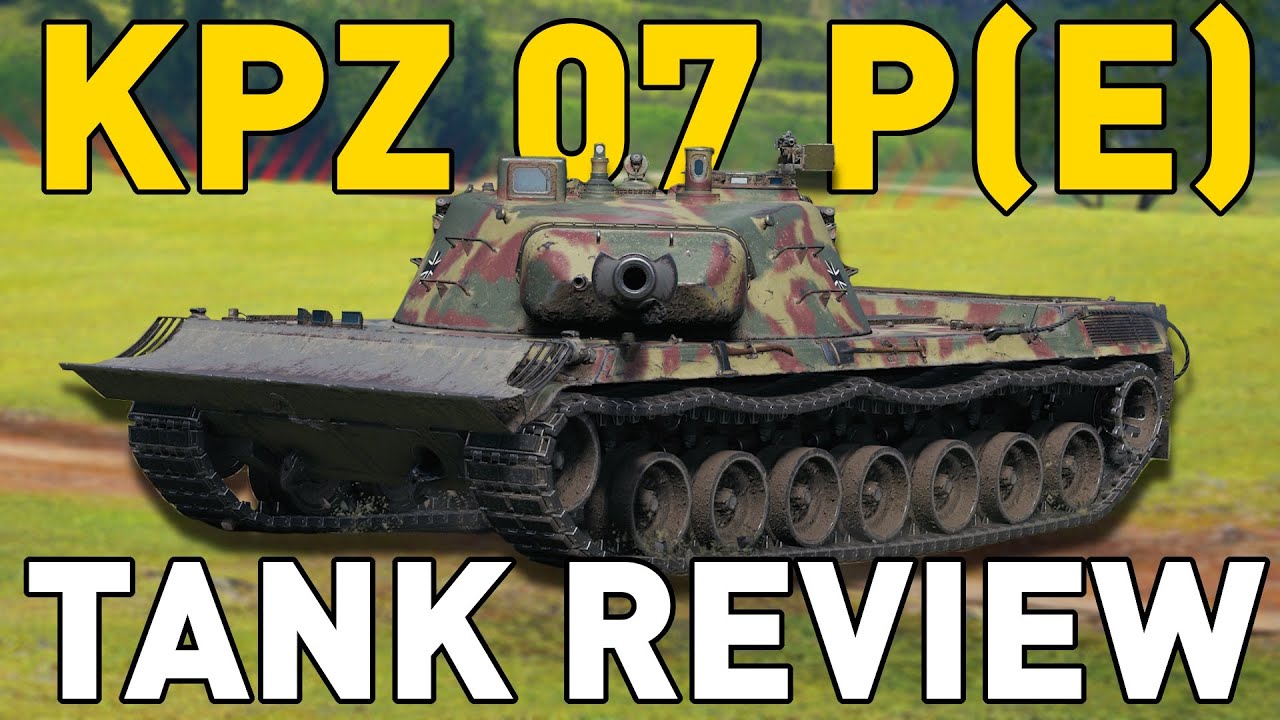 Kampfpanzer 07 P(E) - Tank Review - World of Tanks - YouTube