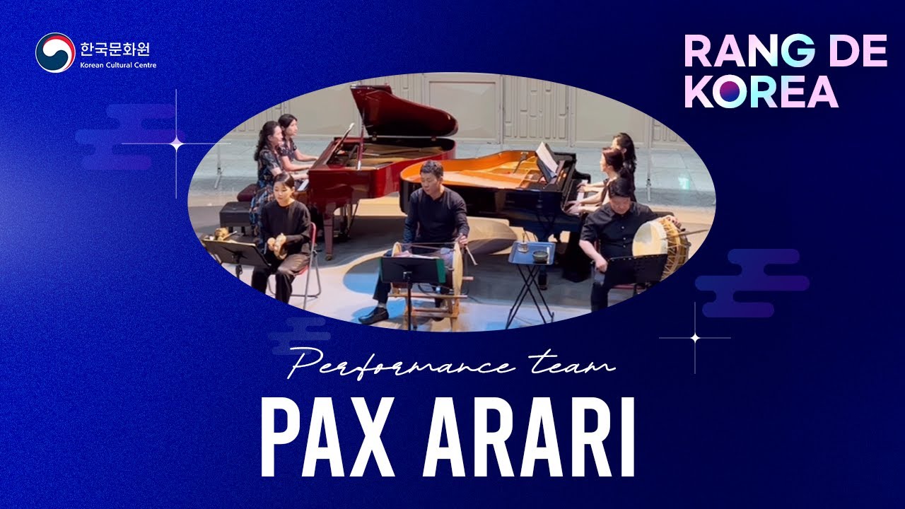 Experience the Magic of Korean Culture: Pax Arari Live at Rang De Korea ...