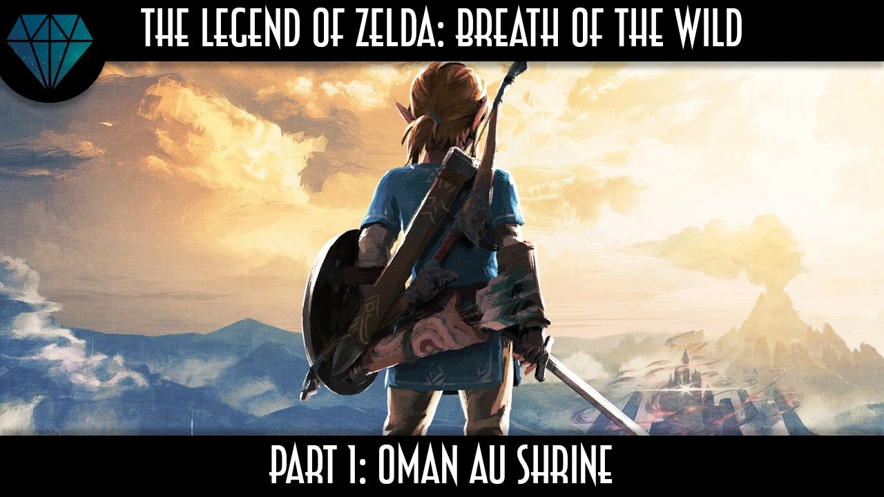 TIME TO SAVE HYRULE | Legend of Zelda: Breath of the Wild • Oman Au ...