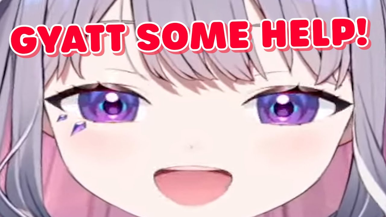 STOP IT GYATT SOME HELP - YouTube