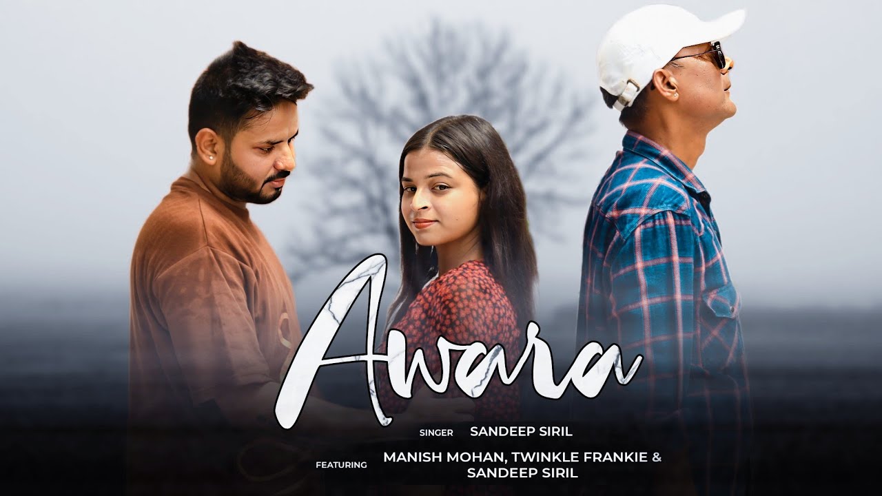 AWARA ll Video Song ll Ft.Sandeep Siril ll Manish Mohan and Twinkle ...