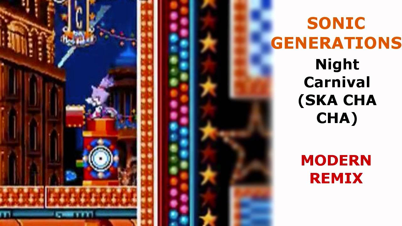 SONIC GENERATIONS - NIGHT CARNIVAL MODERN REMIX (SKA CHA CHA) - YouTube