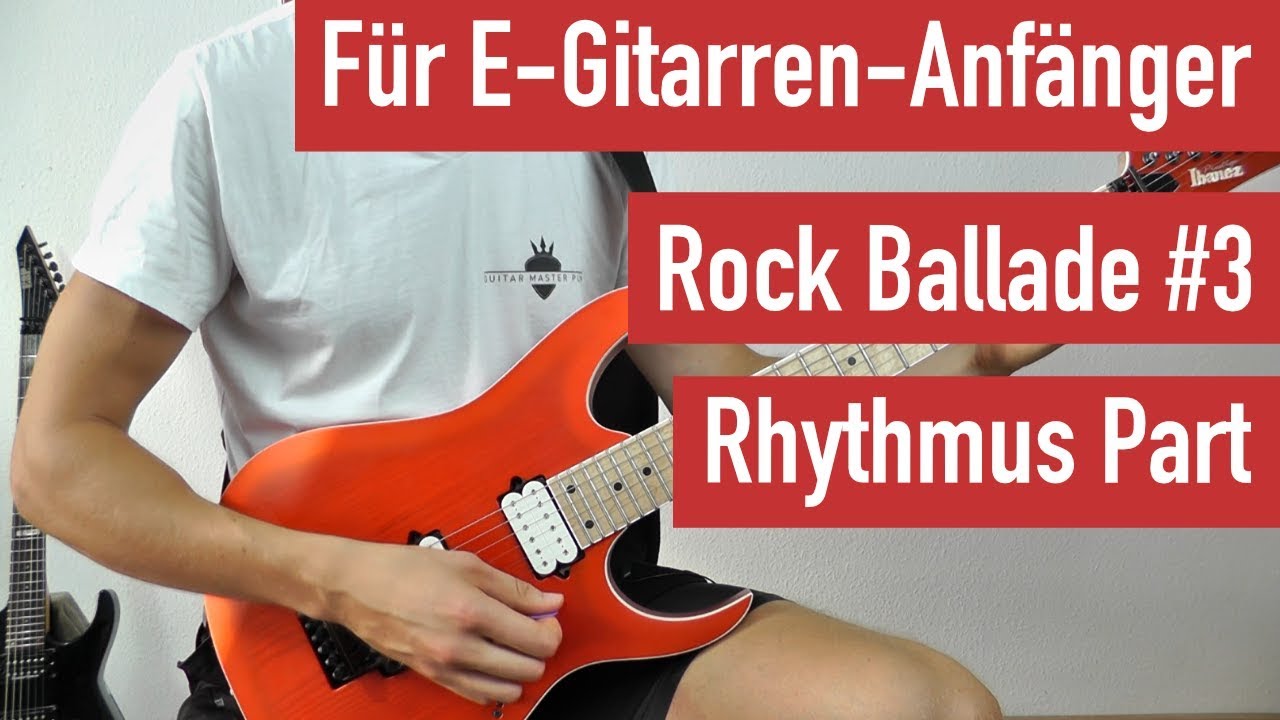 E-Gitarre lernen für Anfänger - Rock Ballade 3 - Rhythmus Part | Guitar ...