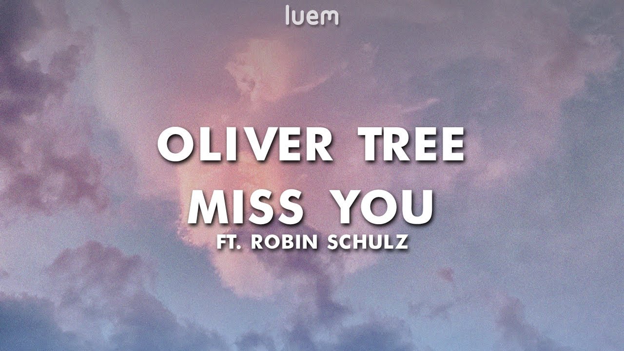 Oliver Tree - Miss you ft. Robin Schulz (Lyrics) | Luem - YouTube