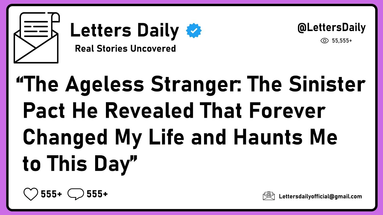 The Ageless Stranger: The Sinister Pact He Revealed That Forever Changed My Life and Haunts Me ...