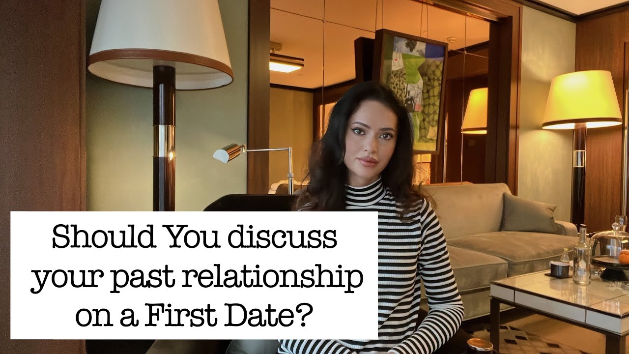 Should You discuss your past relationship on a first date? - YouTube