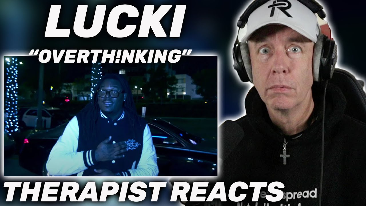 Therapist REACTS to LUCKI - OverTh!nking (Official Video) - YouTube