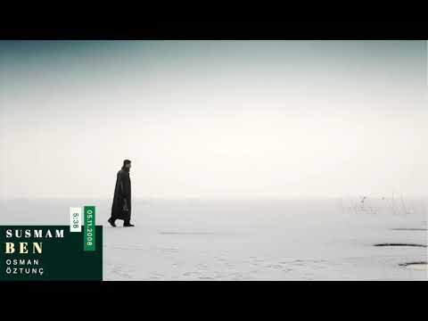 OSMAN ÖZTUNÇ & SUSMAM BEN.  #osman öztunç  #susmam ben