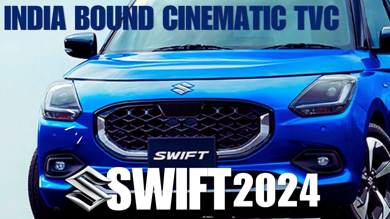 Maruti Swift 2024 | India Bound | Cinematic TVC | Details Revealed ...