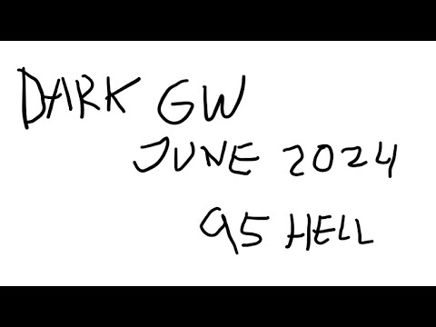 Dark GW June 2024 NM95 / 95HELL - YouTube