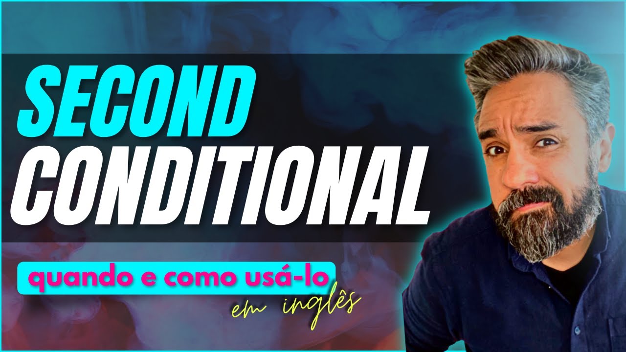 Conditionals em Inglês- Second Conditional Quando e como usar - YouTube
