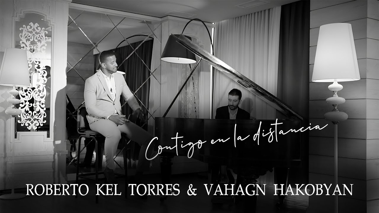 Roberto Kel Torres - Contigo en la distancia //NEW 2025// - YouTube