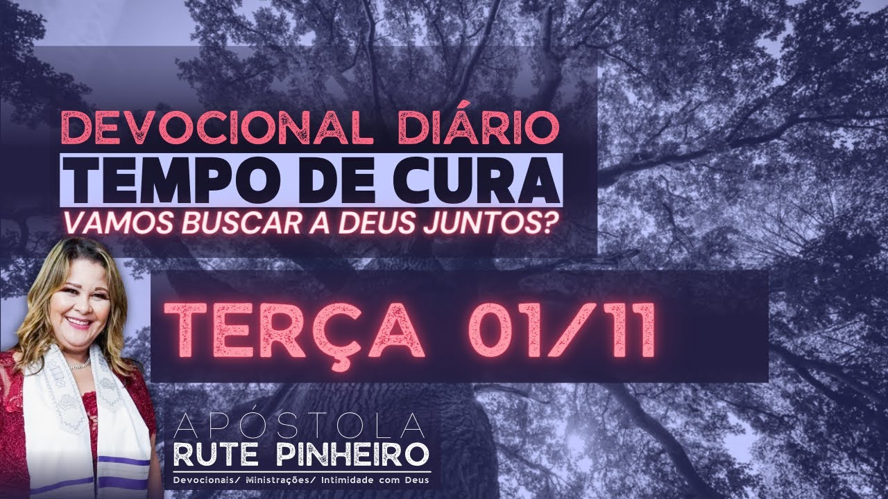 01 de Novembro de 2022 - 🌱 Devocional Tempo de Cura - Com Ap. Rute ...
