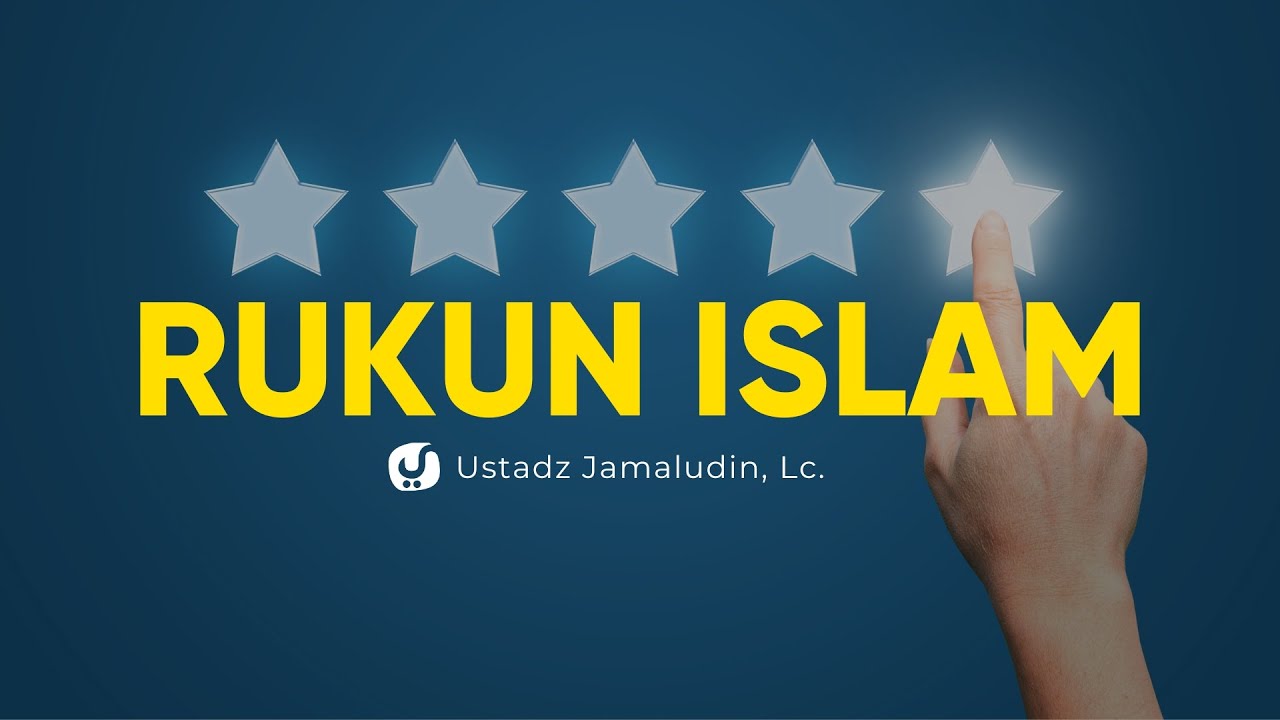 Mengenal Dalil-dalil Rukun Islam - Ustadz Jamaludin, Lc. - Ceramah ...