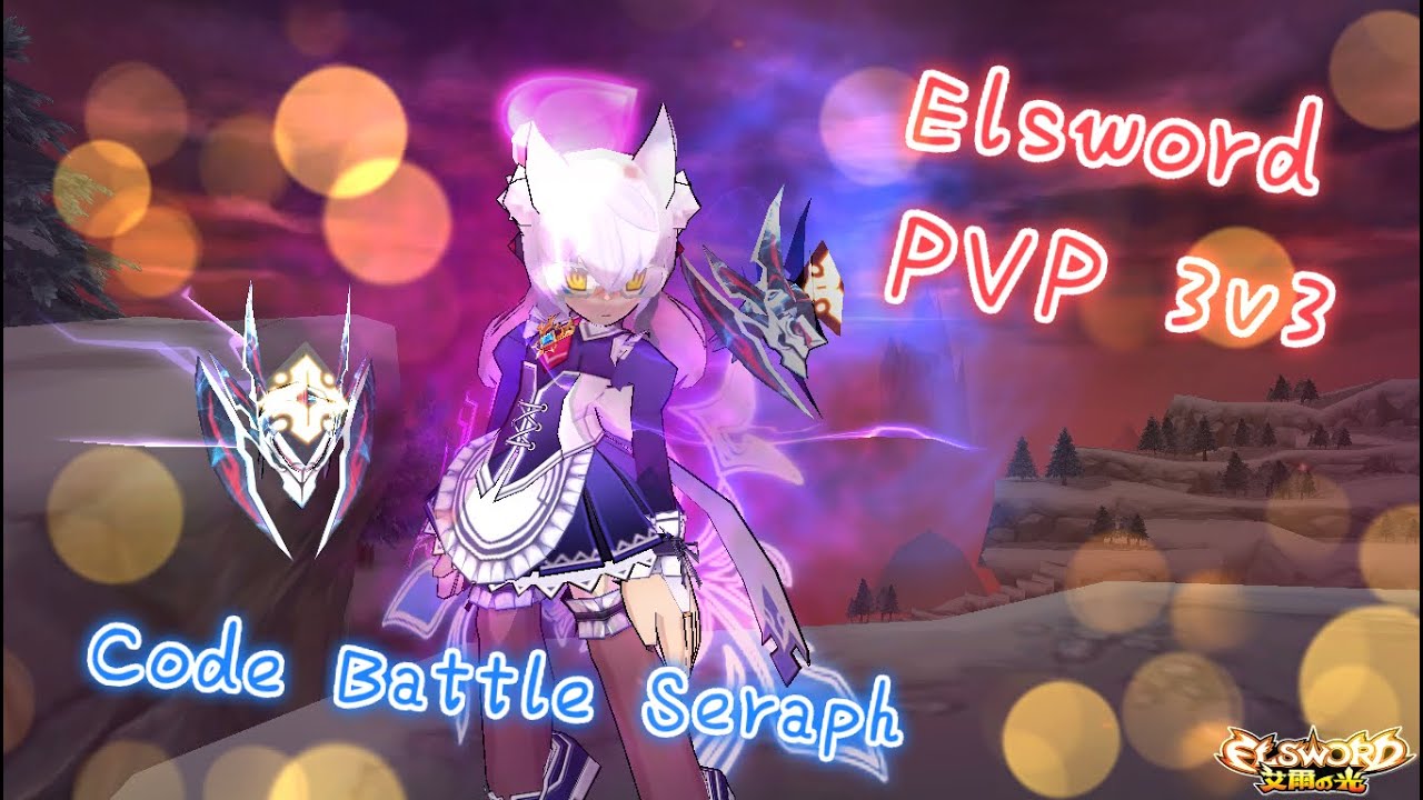 [Elsword] Code Battle Seraph PVP 3v3 Guild Battle! Day7 End! - YouTube