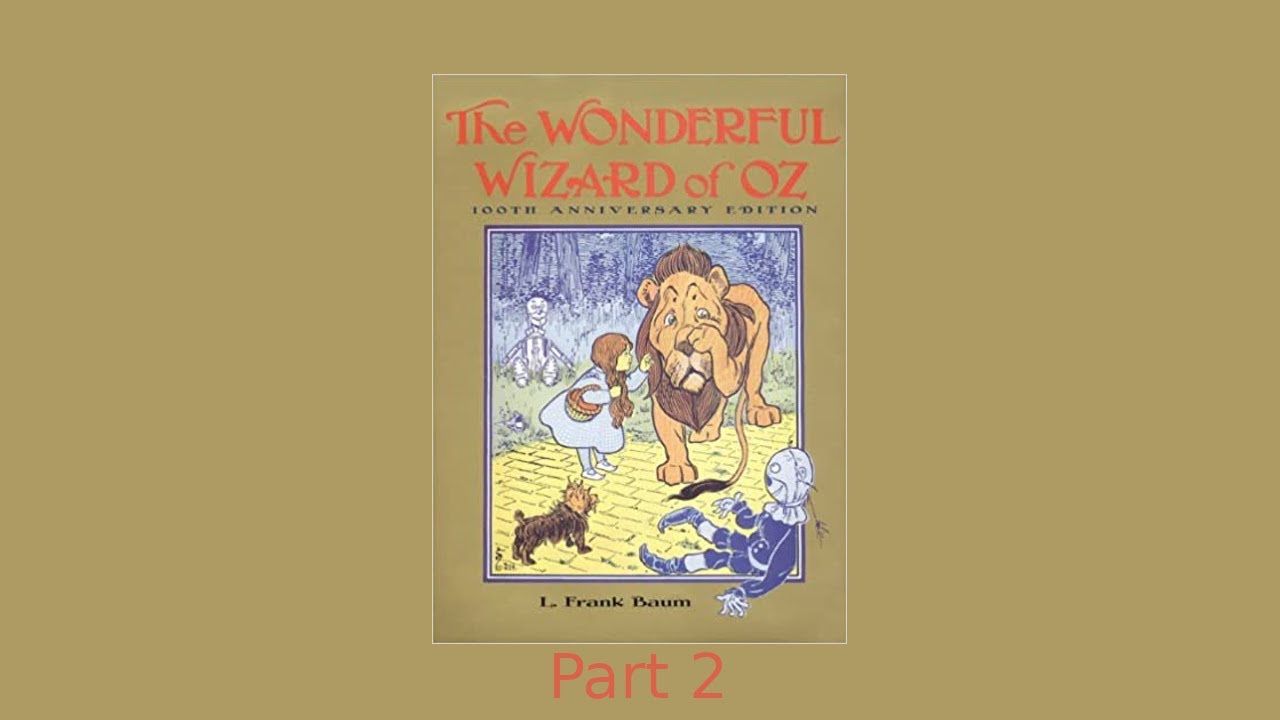 Let's Read The Wonderful Wizard of Oz, Part 2 (Chapters 3 & 4) - YouTube