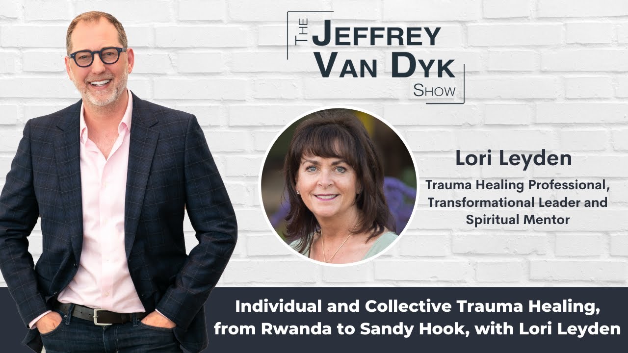 Individual and Collective Trauma Healing, from Rwanda to Sandy Hook, with Lori Leyden - YouTube