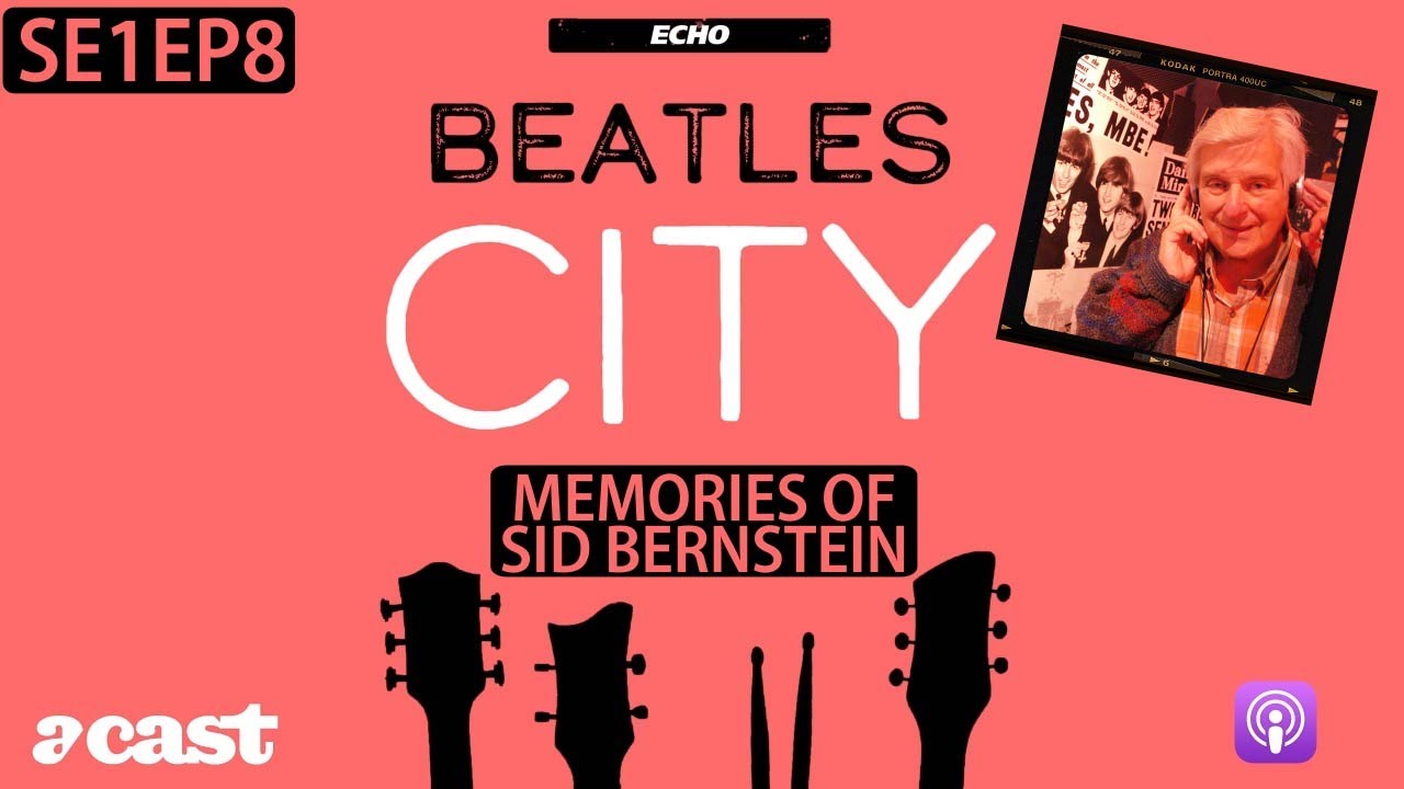 Beatles City podcast S1EP8: Inside the mind of Beatles promoter Sid ...