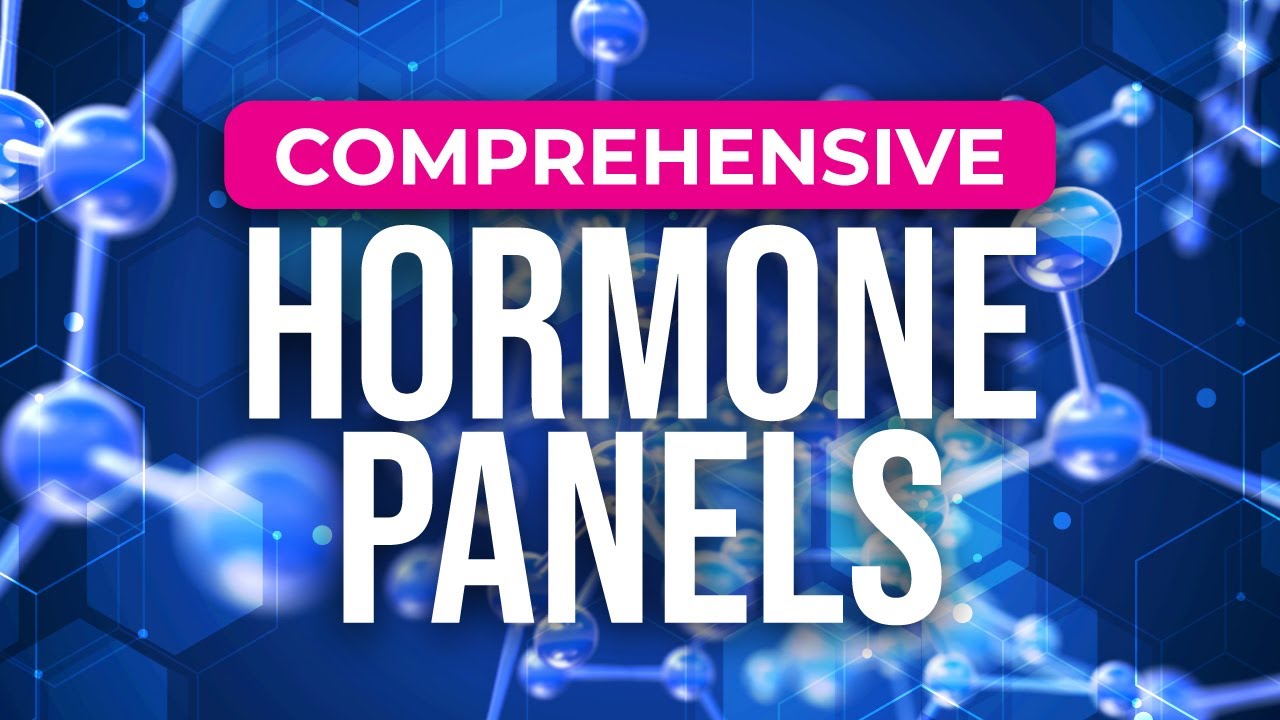Comprehensive Hormone Panels - YouTube