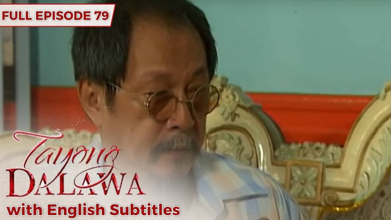 [ENG SUBS] Full Episode 79 | Tayong Dalawa - YouTube