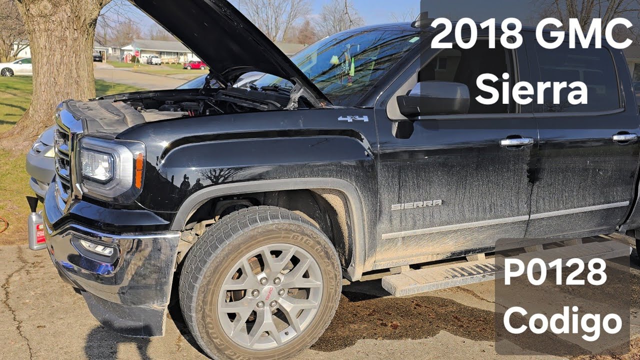 P0128 codigo. Como cambiar el termostato 2018 GMC Sierra 1500 5.3, How ...