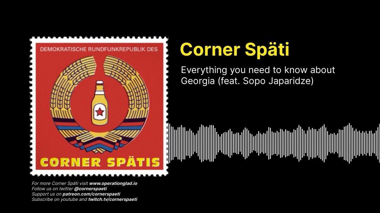 Corner Späti Everything You Need To Know About Georgia Feat Sopo