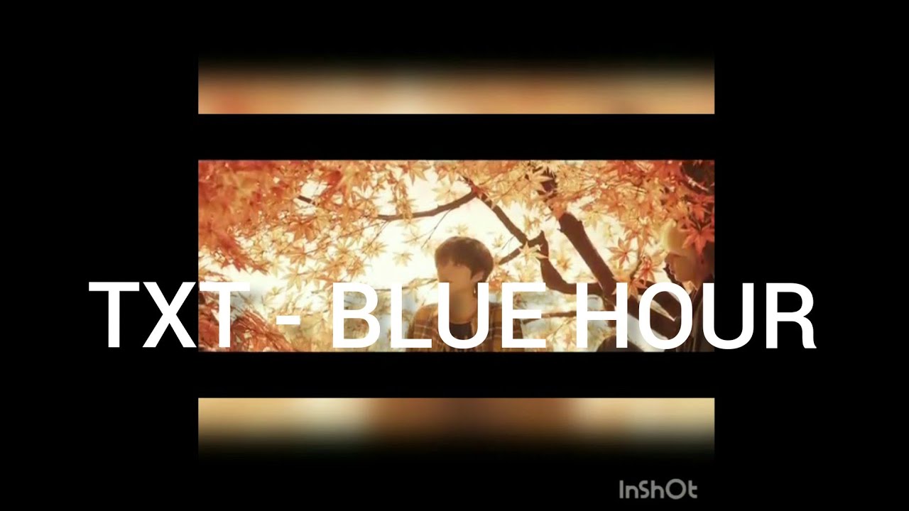 TXT - Blue Hour (5 시 53 분 의 하늘 에서 발견 한 너와 나)" (Tradução) - YouTube