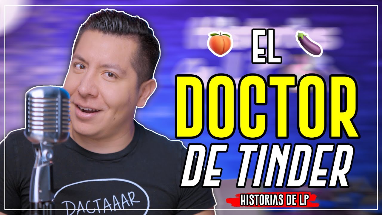 EL DOCTOR de TINDER | MÉDICOS: HISTORIAS DE LP 🔥| MR DOCTOR - YouTube