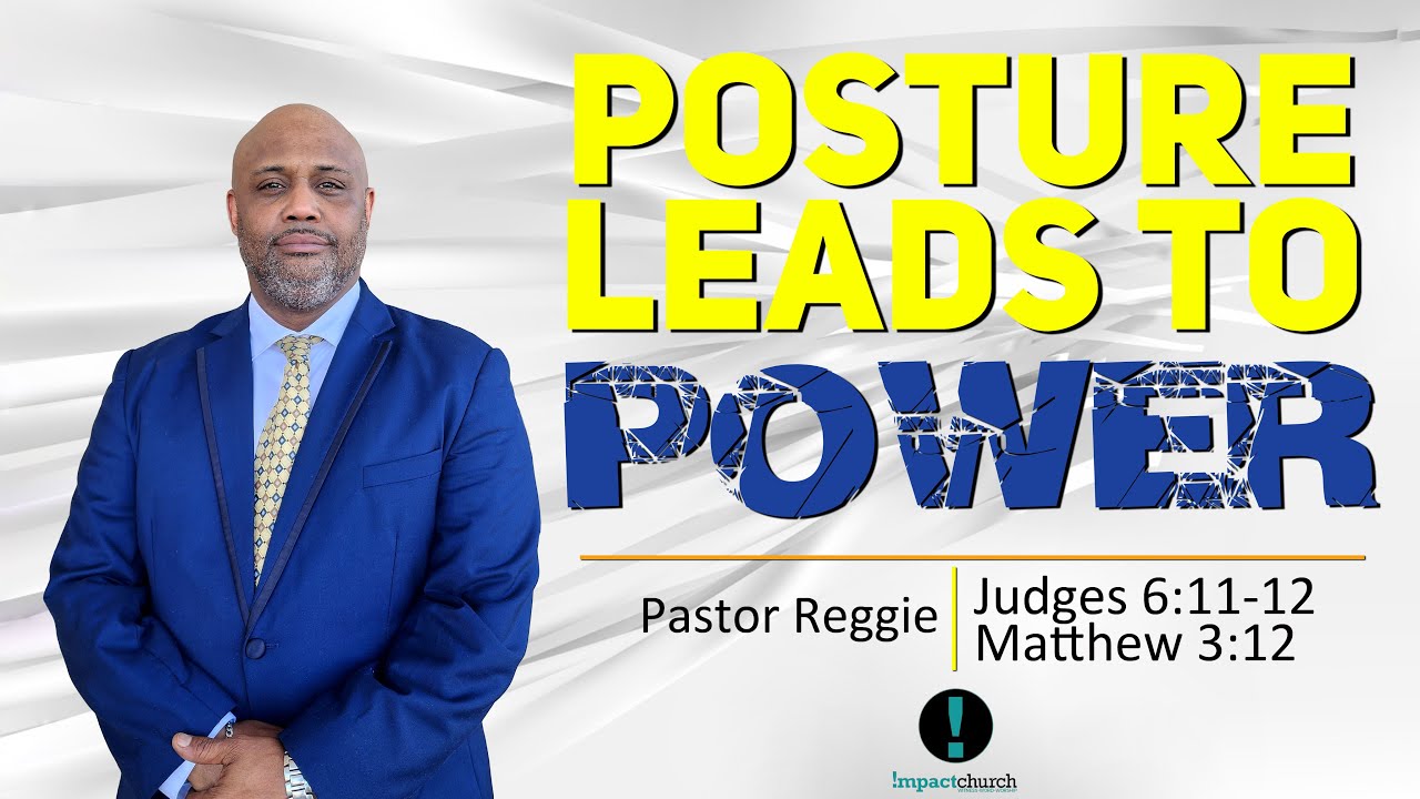 Posture Leads To Power - Pastor Reggie Harris - YouTube