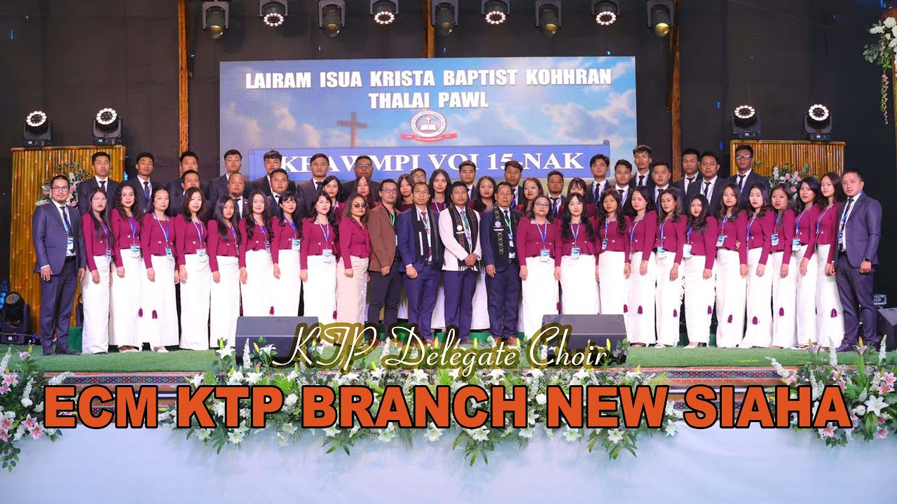 LIKBKTP Inkhawmpui 2025, KTP Delegate Choir ECM KTP Branch, New Siaha ...