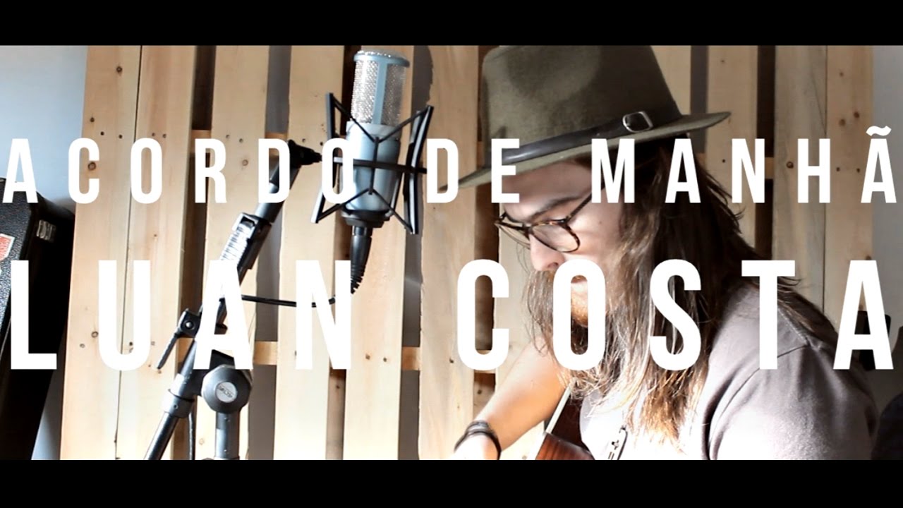 Acordo de Manhã - Luan Costa (Autoral) - YouTube