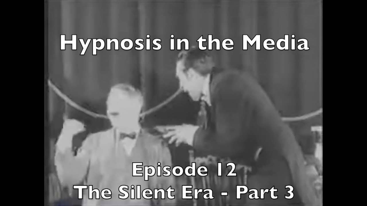 Hypnosis in Media Episode 12, The Silent Era Part 3 - YouTube