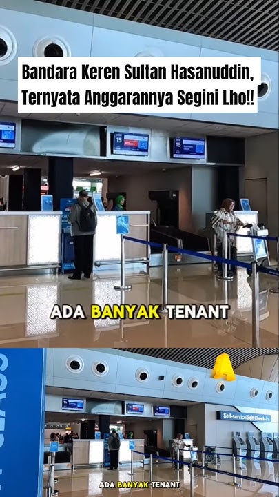 Bandara Keren Sultan Hasanuddin Makassar, Ternyata Anggarannya Segini! #cakhanto - YouTube